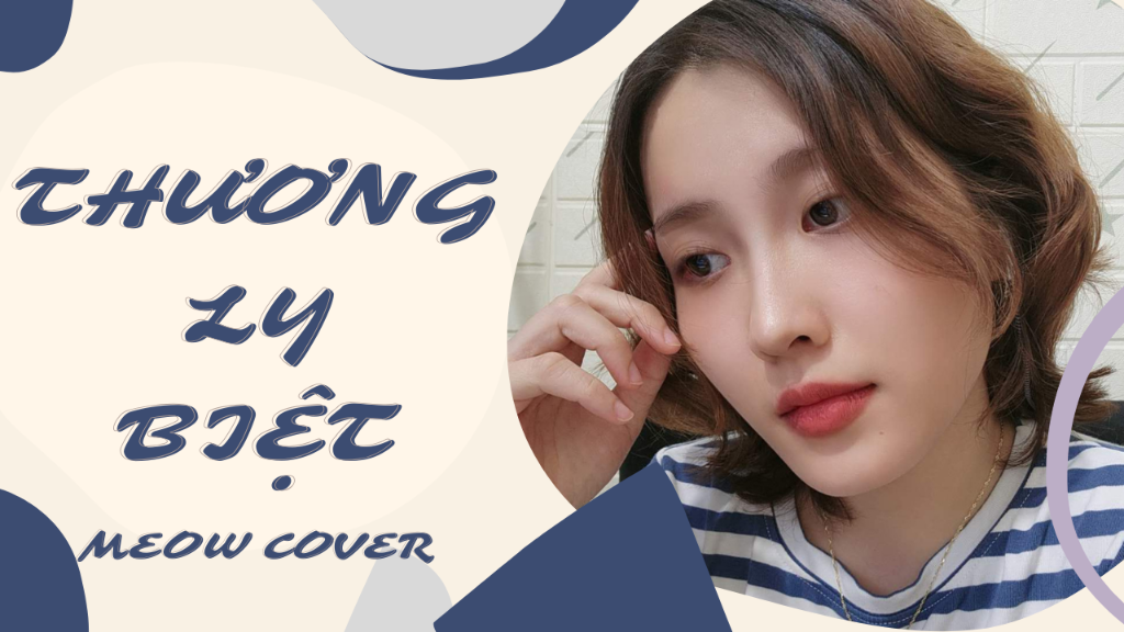 《THƯƠNG LY BIỆT》COVER BY MEOWCOSTV - COS.TV