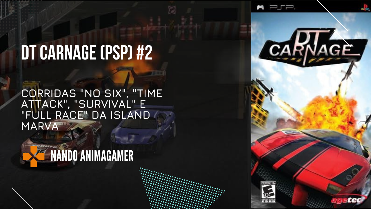 DT Carnage (PSP) #2 - Corridas "No Six", "Time Attack", "Survival" e ...