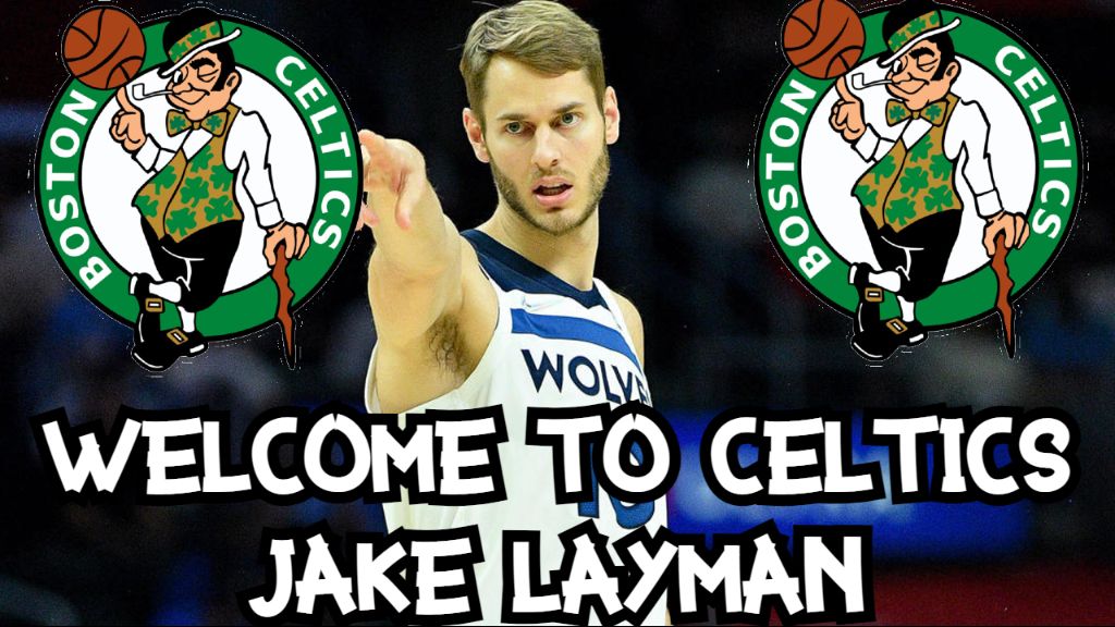 JAKE LAYMAN Highlights! Welcome To The BOSTON CELTICS - COS.TV