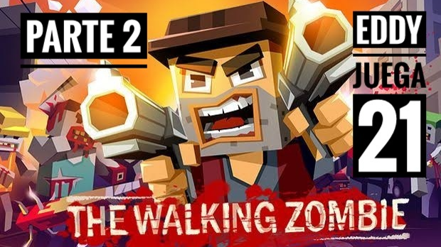 The Walking Zombie Eddy Juega 21 (parte 2) - COS.TV