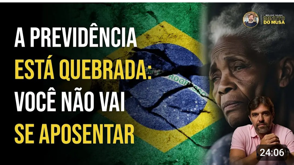 A PREVIDÊNCIA ESTÁ QUEBRADA: VOCÊ NÃO VAI SE APOSENTAR | BRUNO MUSA ...