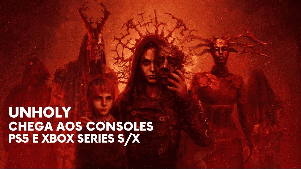 Unholy Chega aos Consoles PS5 e Xbox Series - Desvende os Segredos de ...
