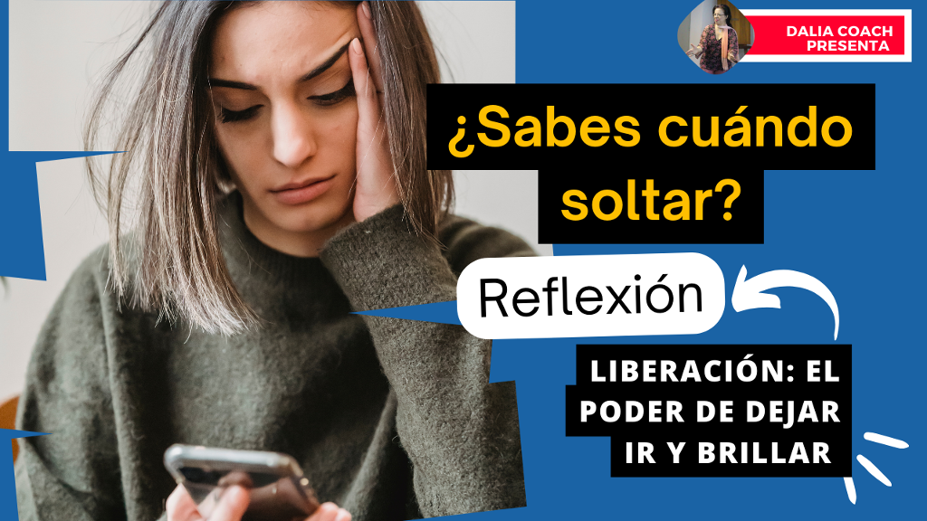¿Sabes cuándo soltar? Dalia coach - COS.TV