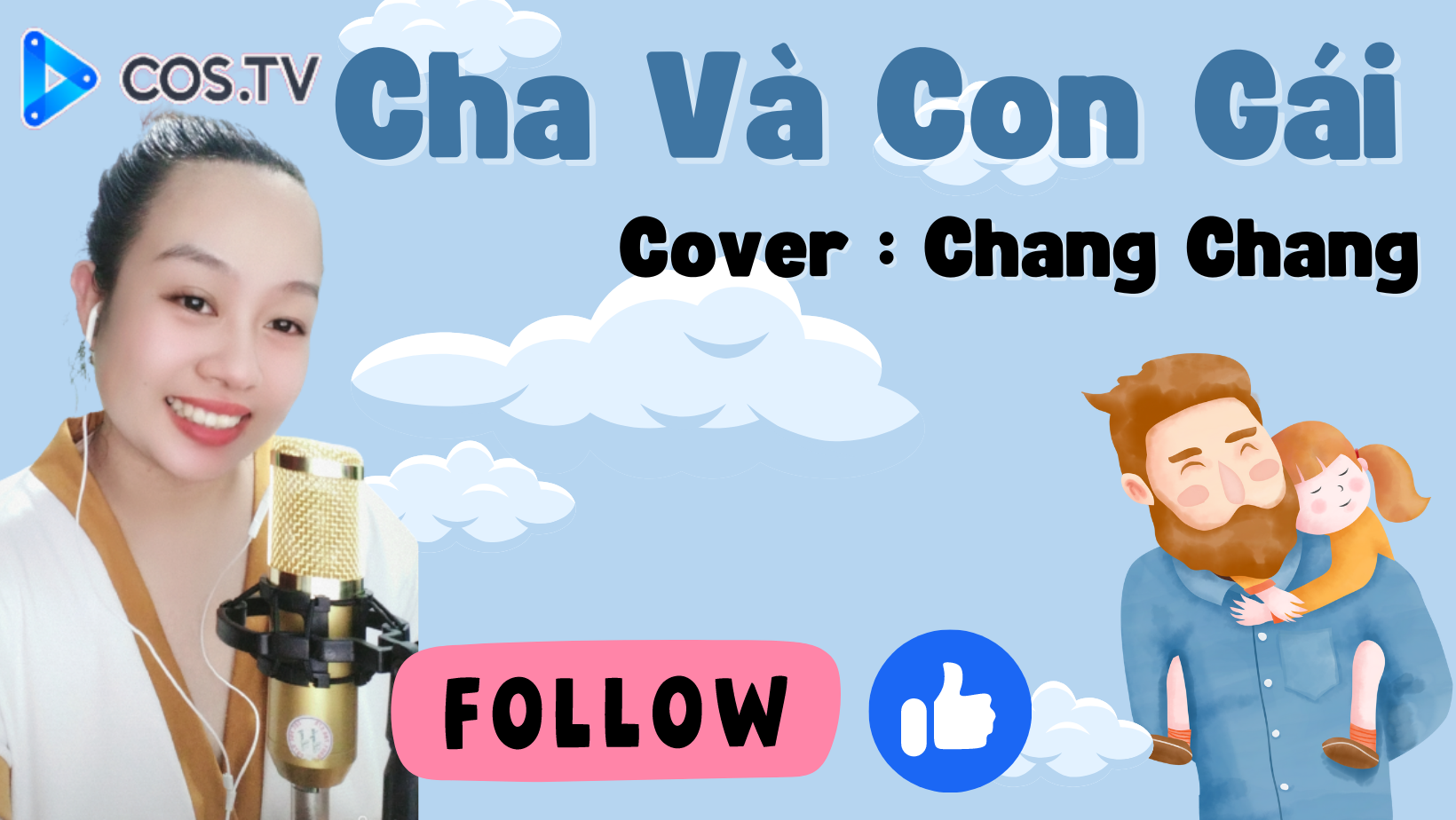 Cha Và Con Gái - Cover Chang Chang | Chang Channel COS.TV - COS.TV