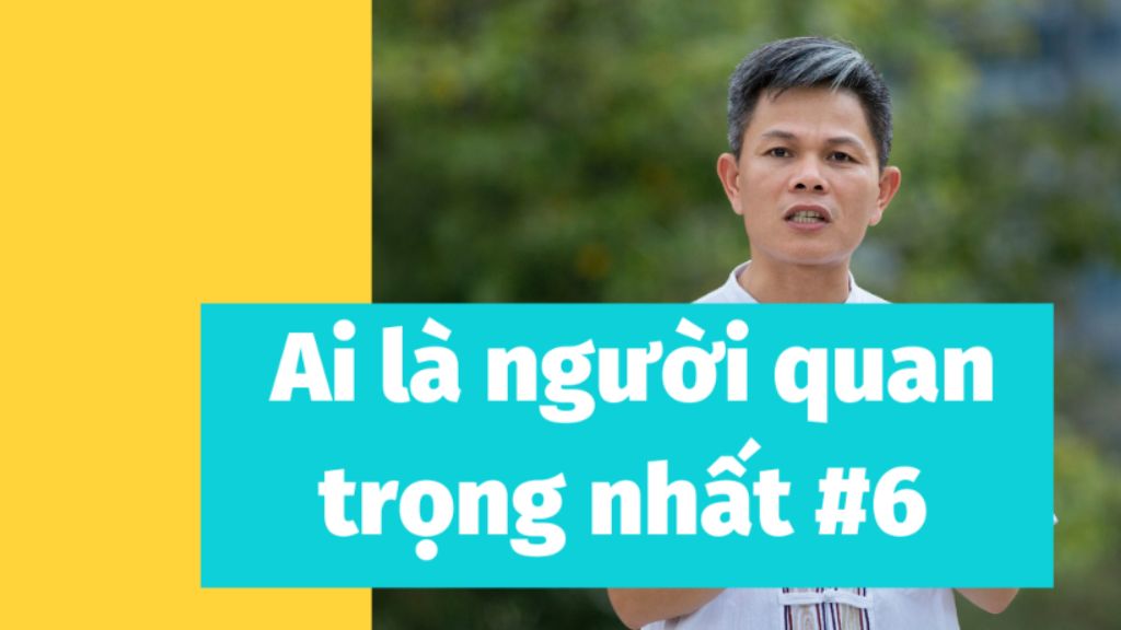 Ai là người quan trọng nhất #6 - COS.TV