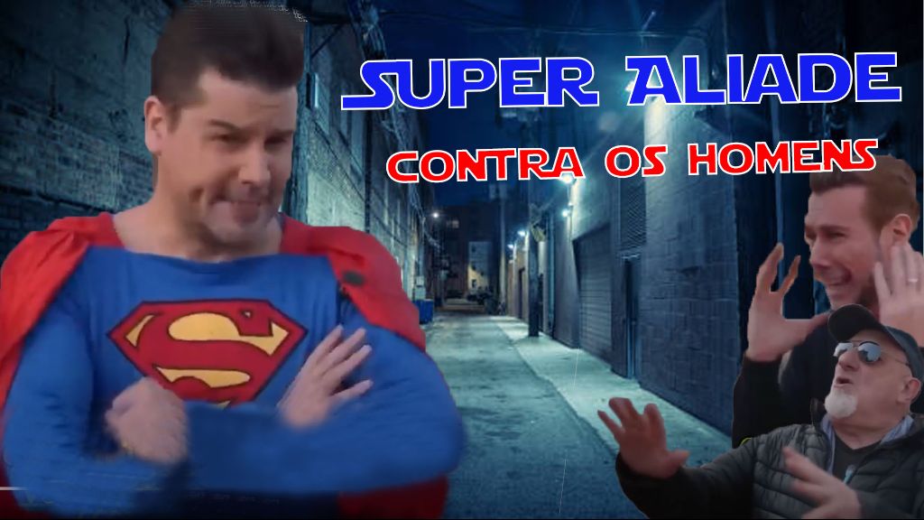 O SUPER HEROI MILITANTE - SUPER ALIADE (DUBLADO GALHOFA) - COS.TV