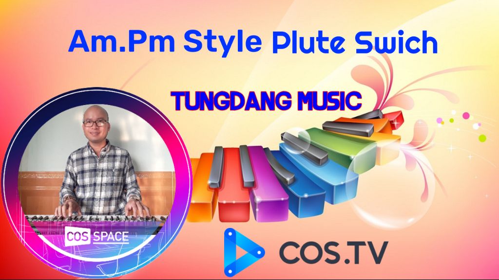 Am.Pm Style-Plute Switch. TungDang Music - COS.TV