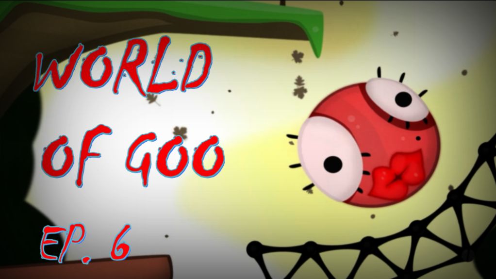 🎮WORLD OF GOO🎮 #6 / LAS GOO BALLS BESO / 💋💋💋💋🎮 #Gameplay #Leonix #Juego ...