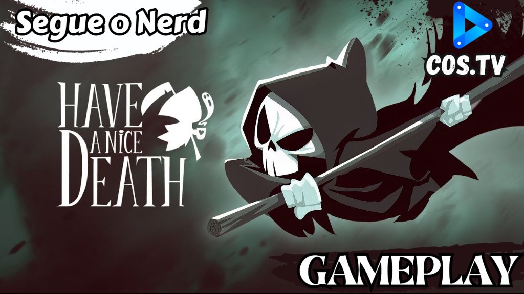 Have a nice death // Gameplay // Segue o Nerd - COS.TV