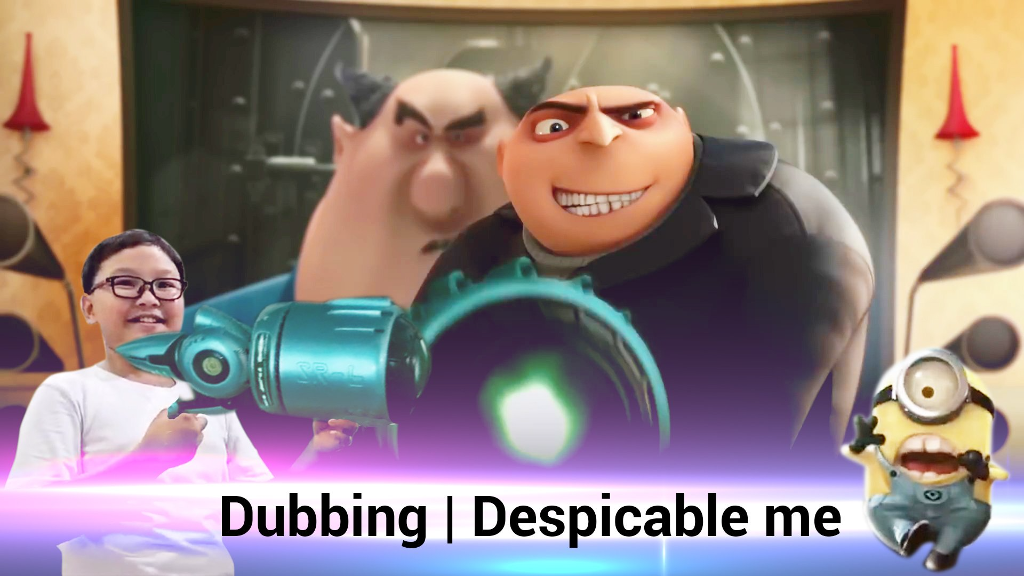 Dubbing | Despicable me - COS.TV