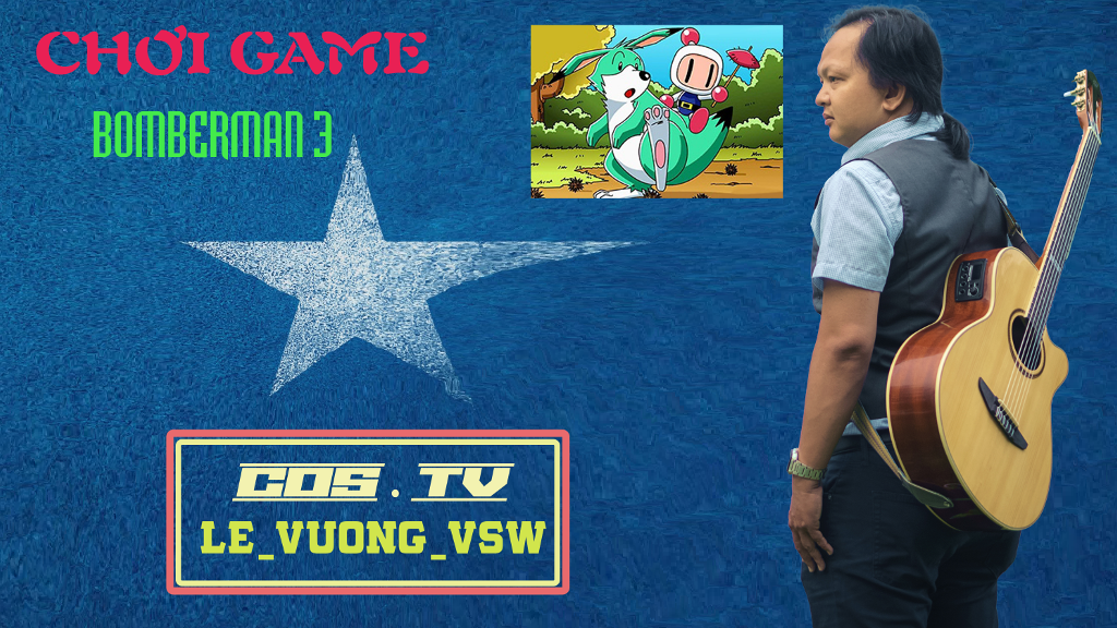Chơi game BOMBERMAN 3 03.mp4 - COS.TV
