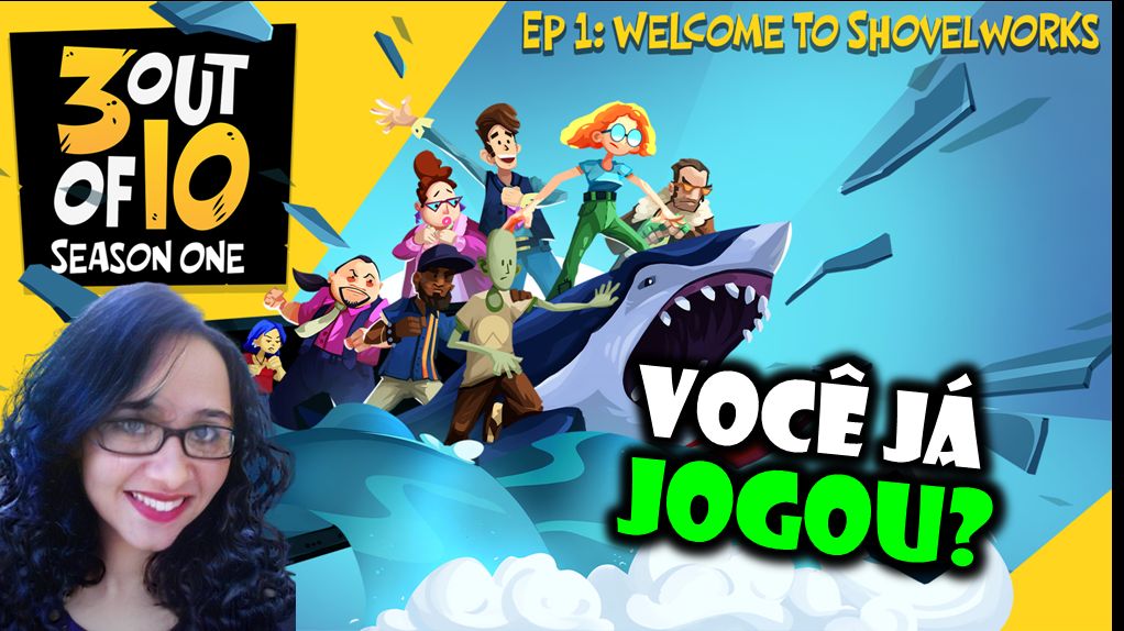 3 out of 10, EP 1: "Welcome To Shovelworks" - Season One | Jogo de ...