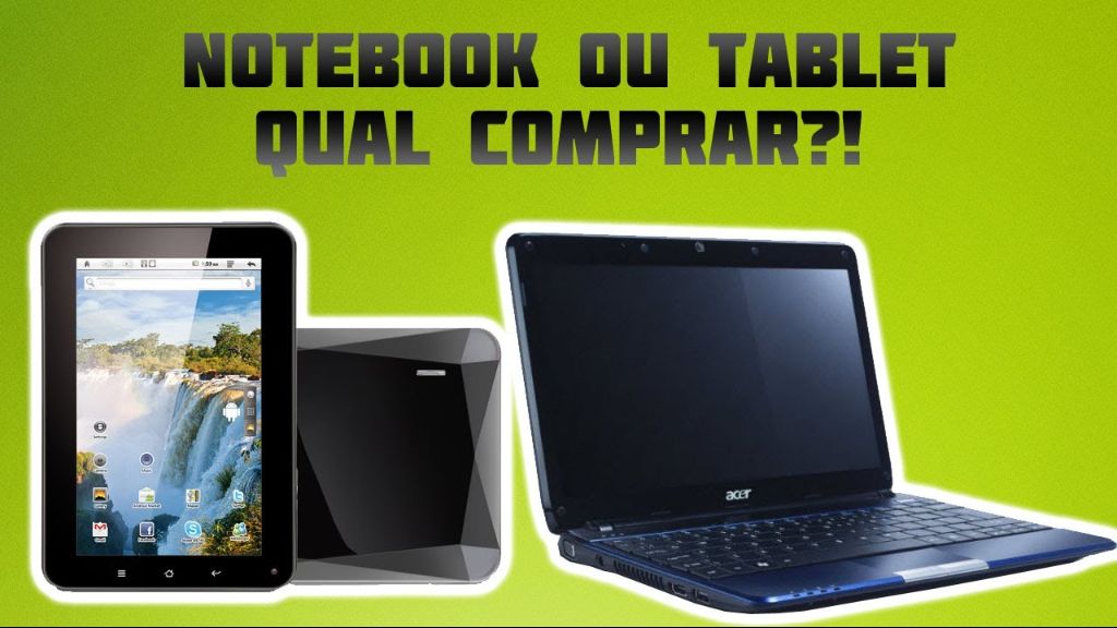 Notebook ou Tablet - Qual comprar - COS.TV
