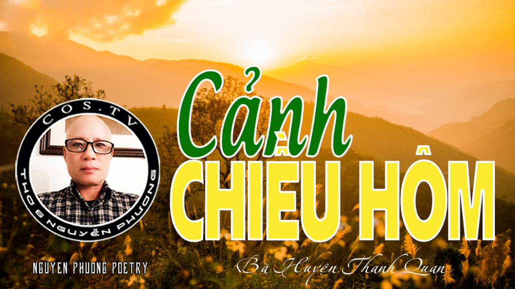 CẢNH CHIỀU HÔM - Thơ BÀ HUYỆN THANH QUAN - COS.TV