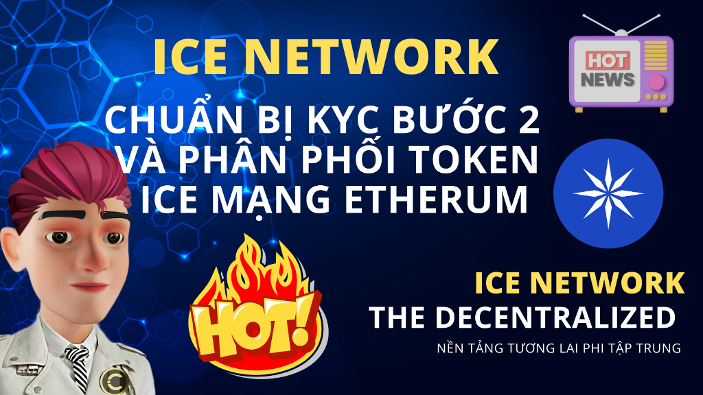 ICE NETWORK CHUẨN BỊ KYC BƯỚC 2 & PHÂN PHỐI ICE TOKEN ĐỢT ĐẦU TRÊN MẠNG ETHERUM | #ICE #AIRDROP ...