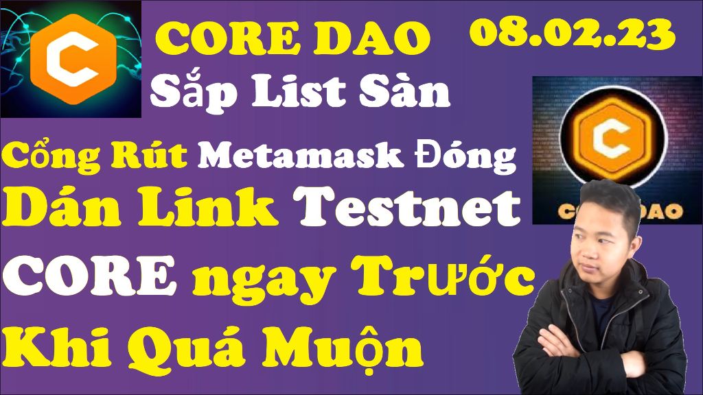 Core Dao Sắp List Sàn, Core Dao Đóng Cổng Liên Kết Ví, Dán Link Tesnet ...