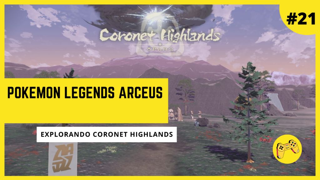 Pokemon Legends Arceus 21 - Explorando Coronet Highlands - COS.TV