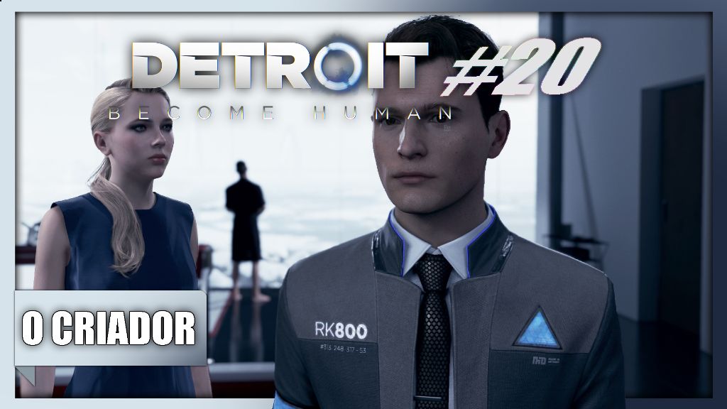 CARA A CARA COM O CRIADOR - Detroit Become Human #20 #Cos4you #RUMO2K ...