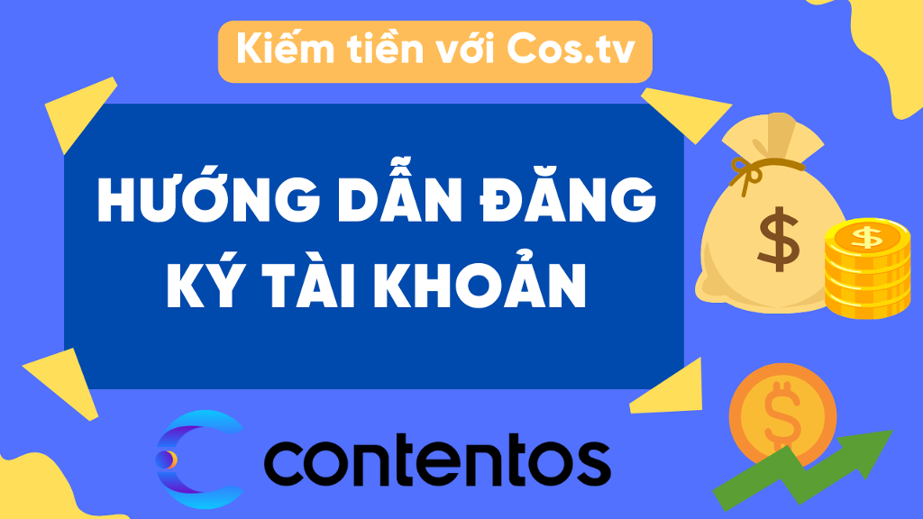 Hướng dẫn Đăng ký Tài Khoản Trên Cos.TV - Kiếm Tiền Với Cos.TV - Nguyễn Xuân Hòa - COS.TV
