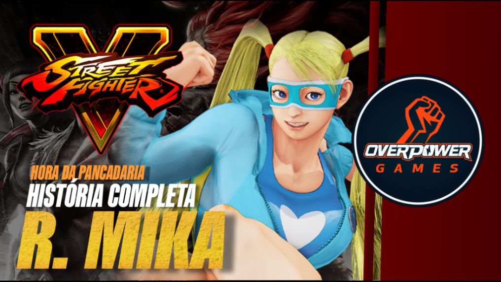 R. MIKA | HISTÓRIA COMPLETA | STREET FIGHTER 5 - #COSGAMERSBR - COS.TV