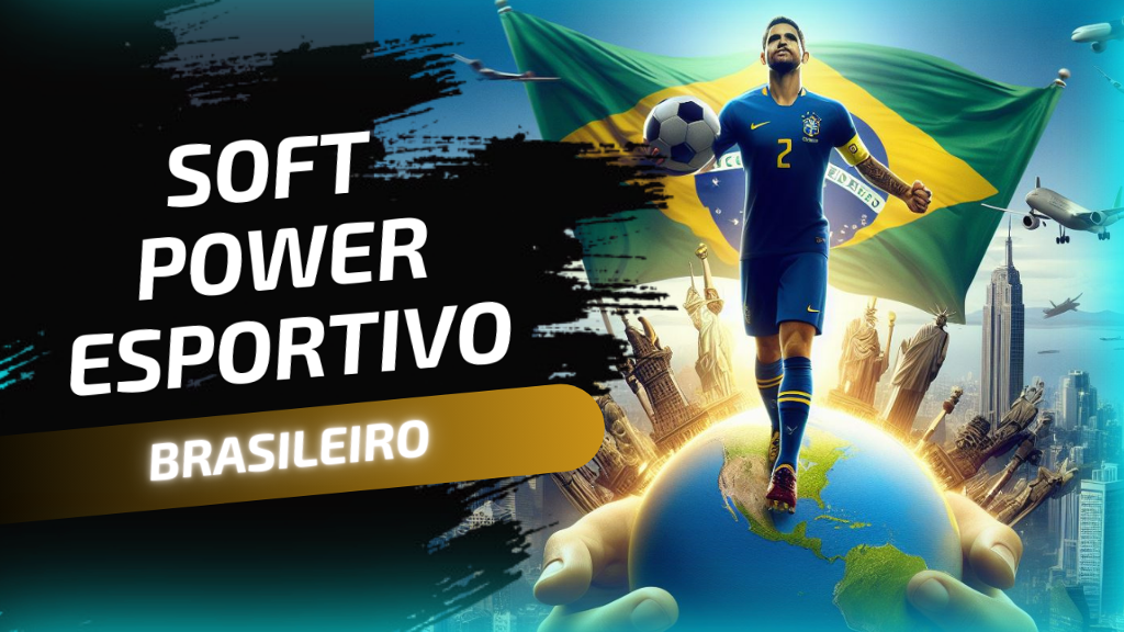 Os Desafios do Soft Power Esportivo do Brasil na Geopolítica Global ...