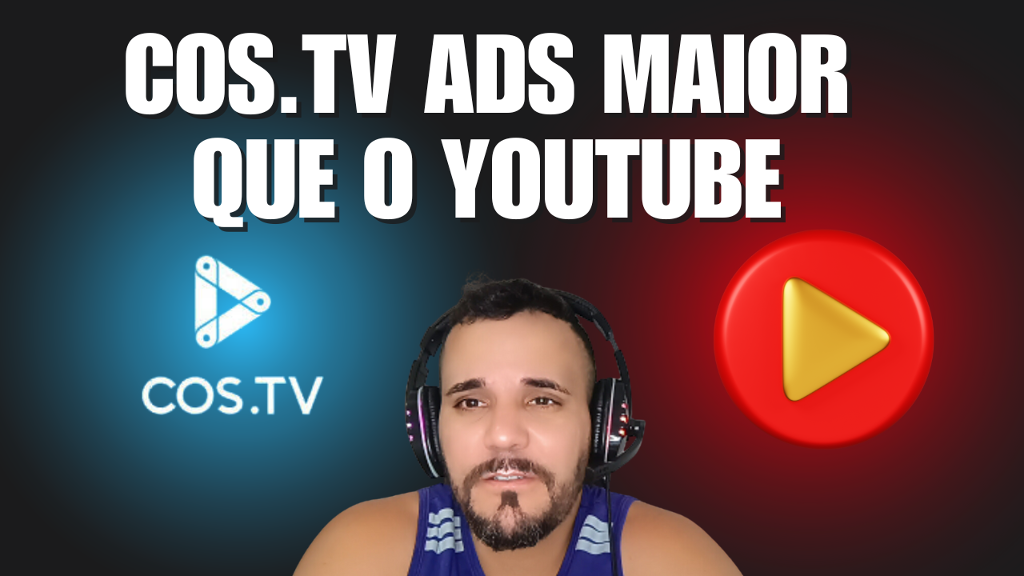 COS.TV TEM O ADS MAIOR QUE O YOUTUBE - COS.TV